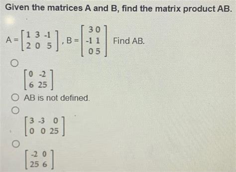 solved given the matrices a and b find the matrix product