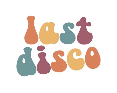 Premium Vector Last Disco Funny Wedding Quote Retro Wavy Typography