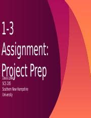 SCS285 1 3 Assignment Project Prep Pptx 1 3 Assignment Project Prep Dava Lowe SCS 285