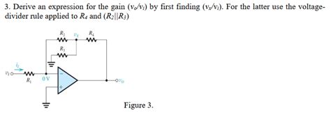 Solved Derive An Expression For The Gain V O V I By First Chegg Com