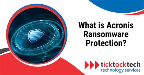 What Is Acronis Ransomware Protection Computer Repair Ticktocktech