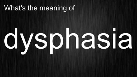 What S The Meaning Of Dysphasia How To Pronounce Dysphasia Youtube