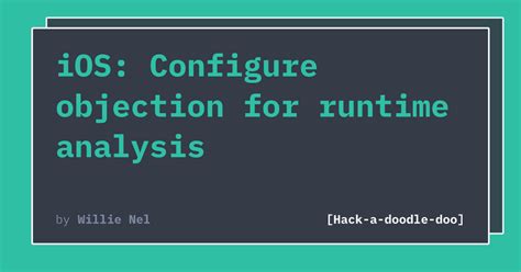 ios configure objection for runtime analysis [hack a doodle doo]