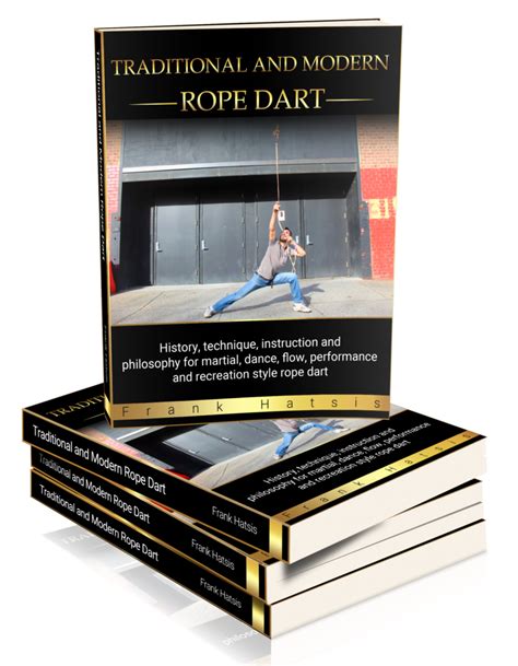 Traditional And Modern Rope Dart By Frank Hatsis The Rope Dart Academy