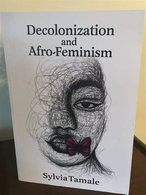 Decolonization And Afro Feminism Juniper Books Inc