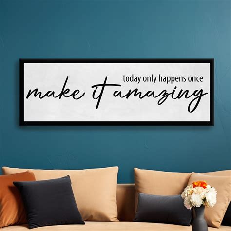 Today Only Happens Once Make It Amazing Sign Wood Inspirational Signs