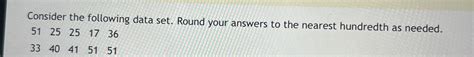 Solved Consider The Following Data Set Round Your Answers Chegg