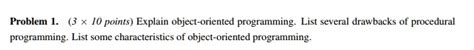 Solved Problem Points Explain Object Oriented Programming List Several Drawbacks Of