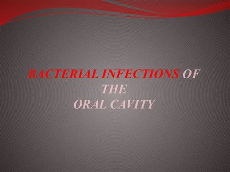 Bacterial Infections Affecting The Oral Cavity Pptx