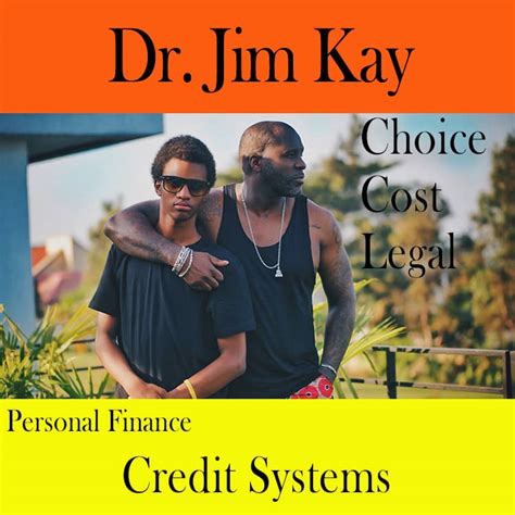 Credit Systems Choice Cost And Legal Aspects Of Credit By Jim Kay
