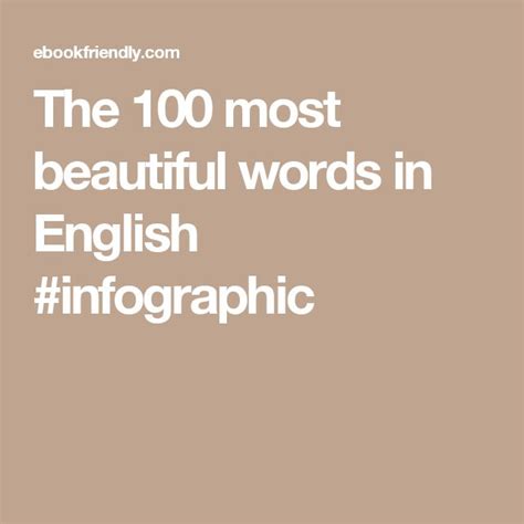 The 100 Most Beautiful Words In English Infographic Beautiful Words
