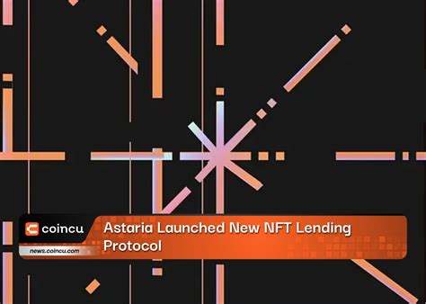 Astaria Launched New NFT Lending Protocol
