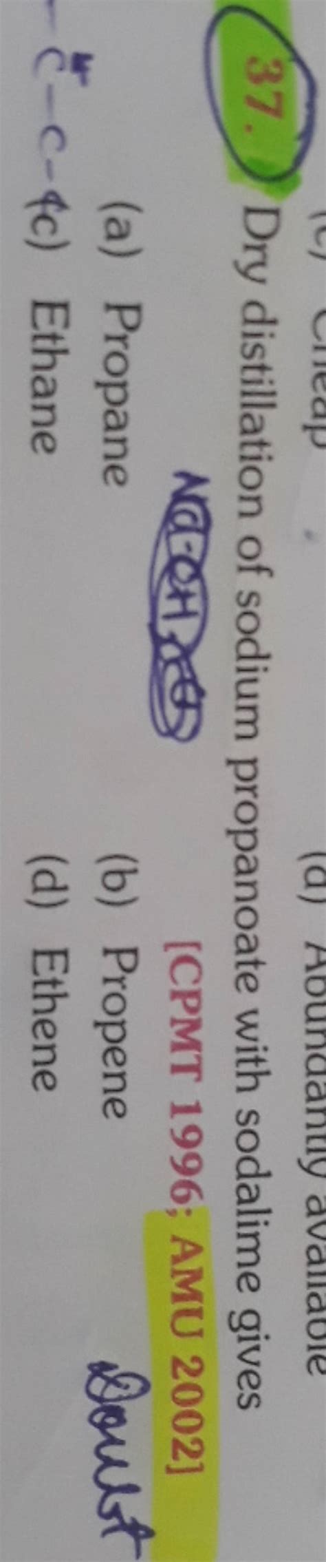 Dry Distillation Of Sodium Propanoate With Sodalime Gives Cpmt 1996 Amu