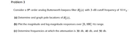Solved Problem 3 Consider A 9th Order Analog Butterworth