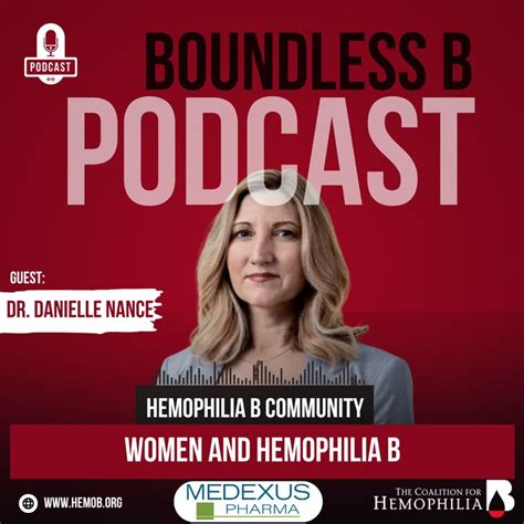 Boundless B Podcast Alert Women And Hemophilia B With Dr Daniele