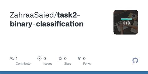 github zahraasaied task2 binary classification