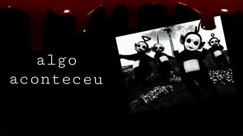 Teletubbies O EpisÓdio Arrepiante E Assustador Creepypasta Youtube