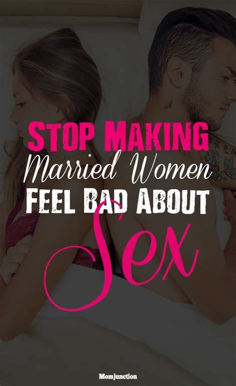 Sex After Marriage Stop Making Married Women Feel Bad About It After