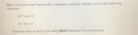 Solved Q 6 Using The Script Function File Of Quadratic