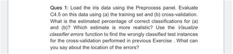 Solved Ques 1 Load The Iris Data Using The Preprocess