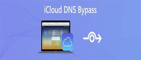 Everything You Need To Know About Icloud Dns Bypass