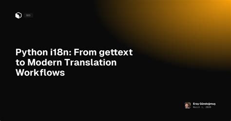 Python I18n From Gettext To Modern Translation Workflows