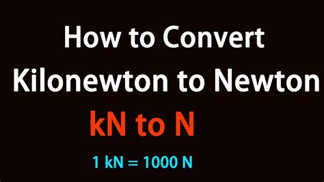 How To Convert Kilonewton To Newton Youtube