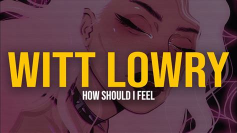 Witt Lowry How Should I Feel Feat Meg Dia Lyric Video YouTube