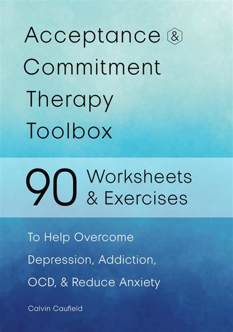 Acceptance And Commitment Therapy Toolbox 90 Exercises And Worksheets