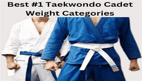The Weight Classes In The Taekwondo Cadet Weight Categories