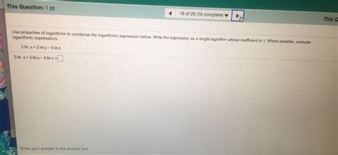Solved Use Properties Of Logarithms To Condense The