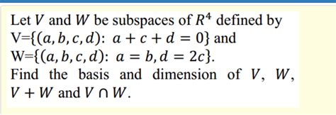 Solved Let V And W Be Subspaces Of R4 Defined By