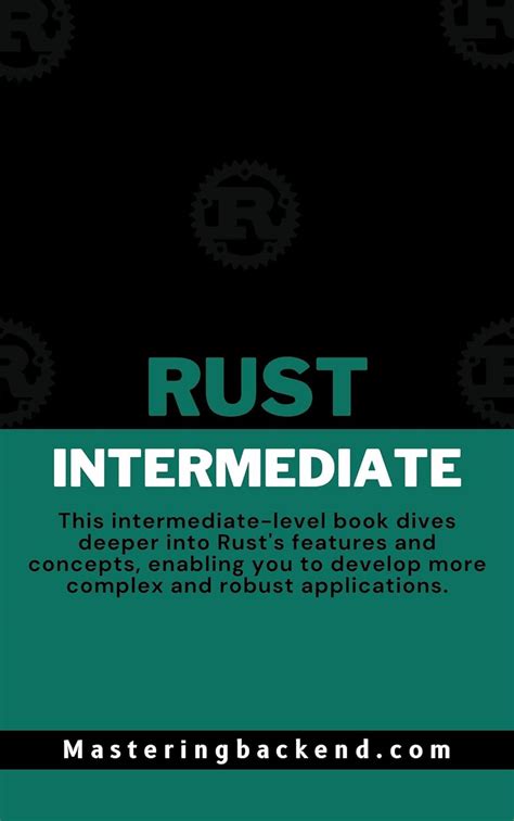 Intermediate Rust Intermediate Rust For Backend Engineers Rust