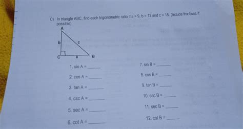 Solved C In Triangle Abc Find Each Trigonometric Ratio If A9 B12