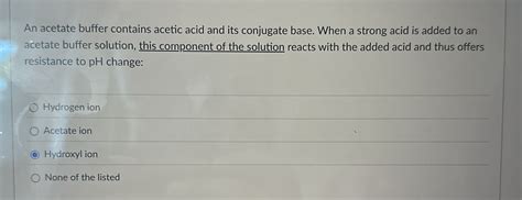 Solved An Acetate Buffer Contains Acetic Acid And Its