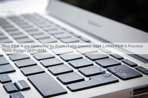 Real PSM II Are Uploaded By ExamsLabs Provide 2024 Latest PSM II