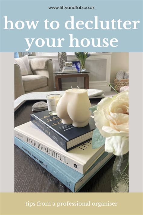 How To Declutter Your House And Your Life Tips For Organising Your Home