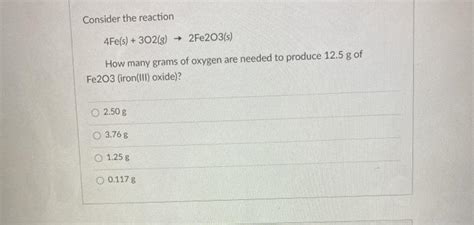 Solved Consider The Reaction 4fe S 302 G → 2fe2o3 S How