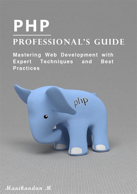 Php Professionals Guide Mastering Web Development With Expert