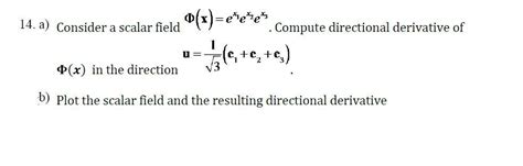 Solved 4 A Consider A Scalar Field Φ X Ex1ex2ex3 Compute