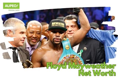 Floyd Mayweather Net Worth 2024 Income And More Aupeo