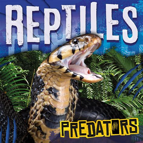 Reptiles Predators Booklife Publishing