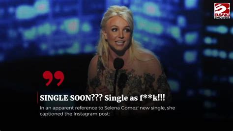 Britney Spears Says It S Weird Being Single As She