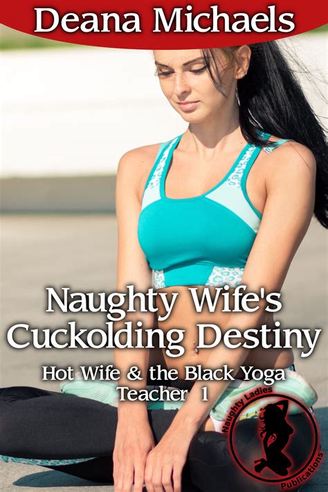 Naughty Wifes Cuckolding Destiny By Deana Michael Goodreads