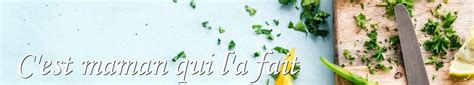 Recettes De C Est Maman Qui L A Fait