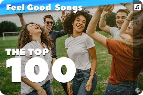 Top 100 Feel Good Songs