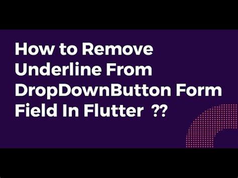 How To Remove Underline From DropDownButton Form Field In Flutter YouTube