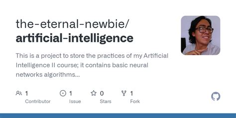 GitHub The Eternal Newbie Artificial Intelligence This Is A Project To Store The Practices Of