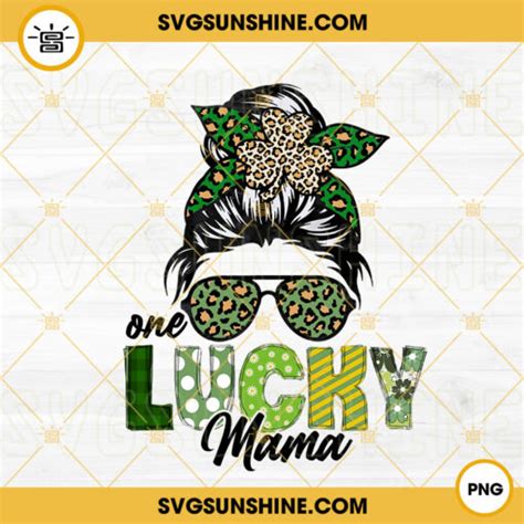 One Lucky Mama PNG Lucky Mama PNG Messy Bun Mom PNG St Patricks Day