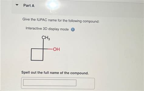Solved Part Agive The Iupac Name For The Following